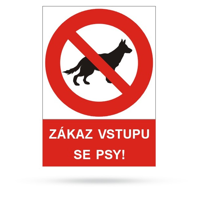 Zákaz vstupu se psy - Plastová cedule A4 | Zákazové tabulky ...